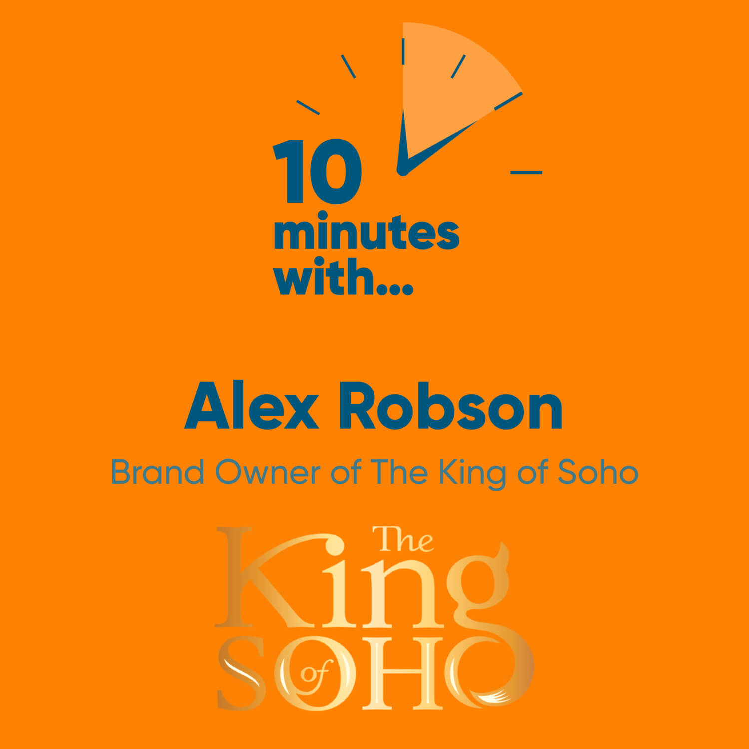 Ten minutes with Alex Robson, Brand Owner of The King of Soho - The PHA ...
