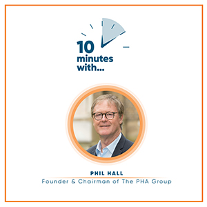 Ten minutes with Phil Hall from The PHA Group - The PHA Group
