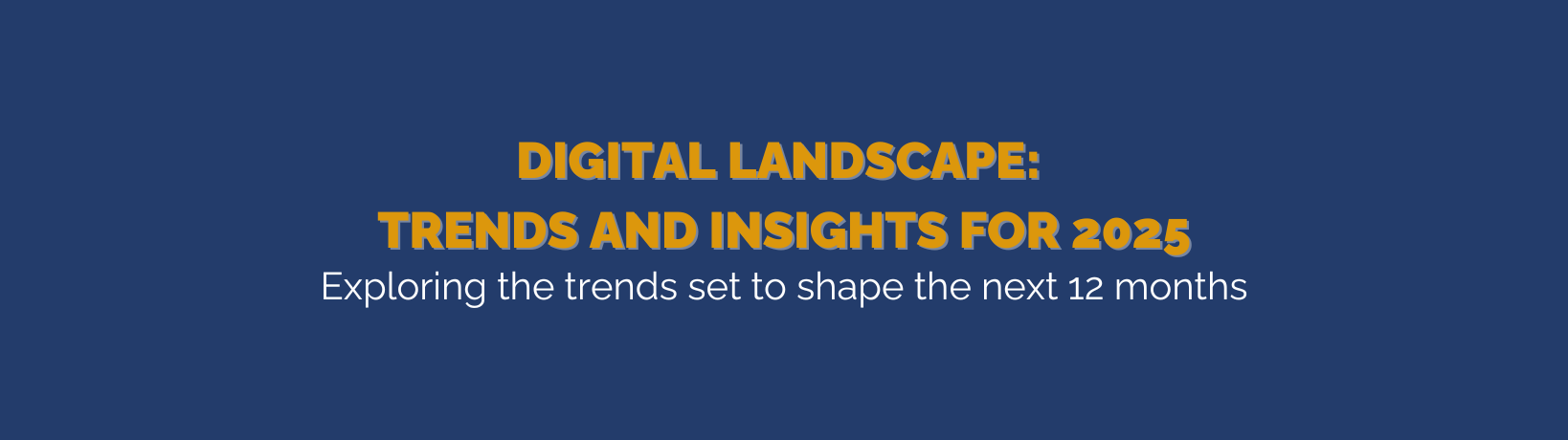 Digital Landscape: Trends and Insights for 2025 - The PHA Group